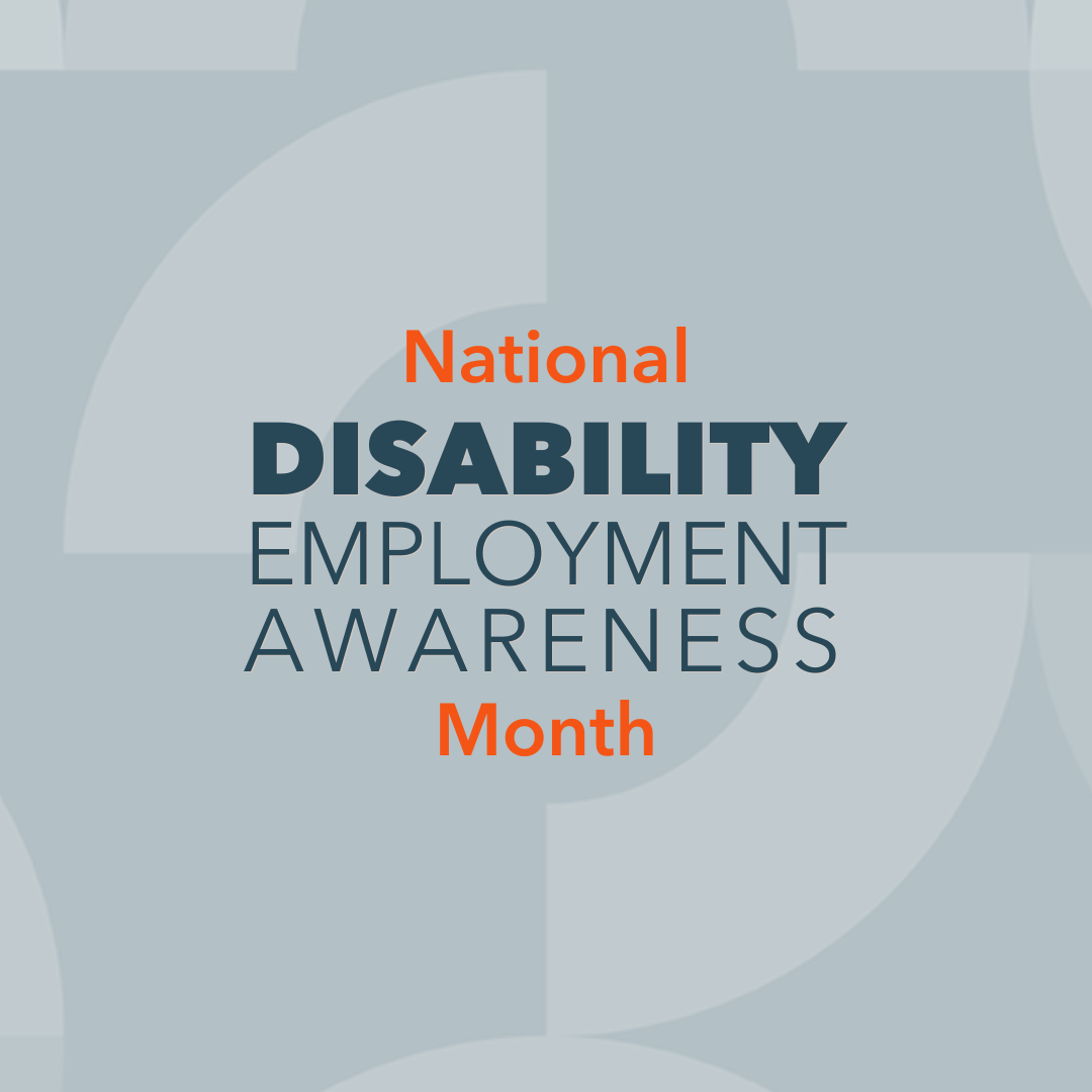 Celebrating National Disability Employment Awareness Month